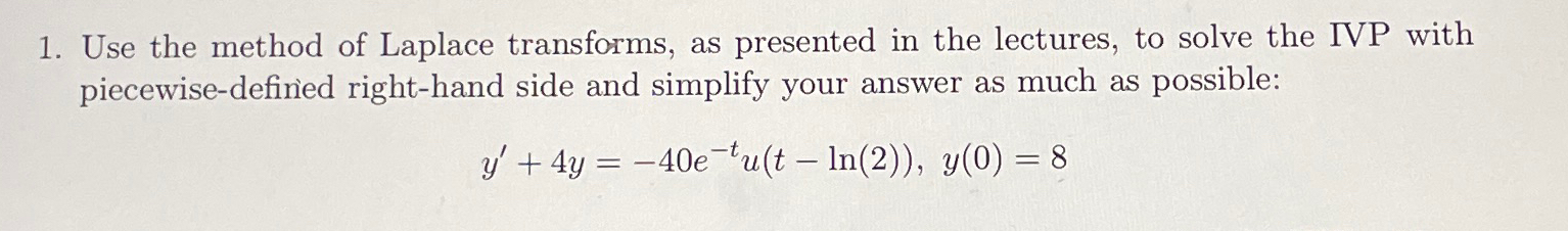 Solved Use the method of Laplace transforms, as presented in | Chegg.com