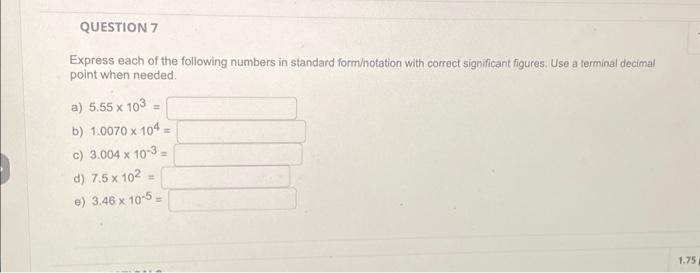 Express each of the following numbers in standard | Chegg.com