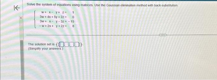 Solved K Solve the system of equations using matrices. Use | Chegg.com