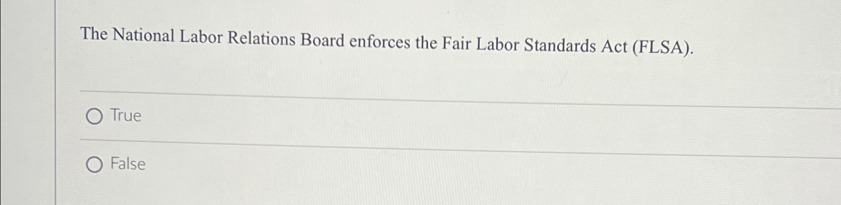 Solved The National Labor Relations Board enforces the Fair | Chegg.com