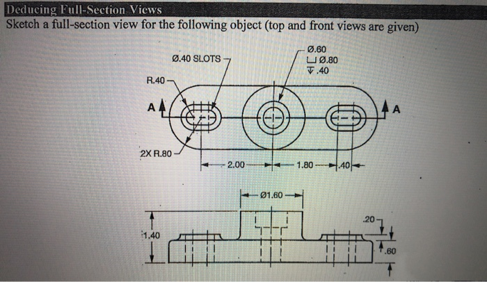Solved sketch full section view for the following object ( | Chegg.com