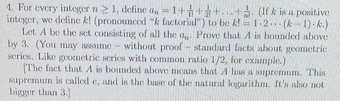 Solved 1. For every integer n≥1, define an=1+1!1+2!1+…+n!1. | Chegg.com