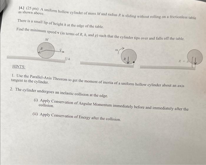 Solved [4.] (25 pts) A uniform hollow cylinder of mass M and | Chegg.com