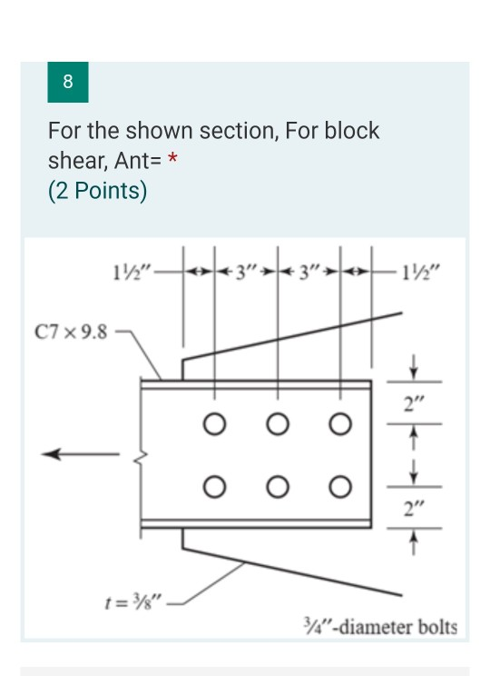 Solved 8 For the shown section, For block shear, Ant= * (2 | Chegg.com