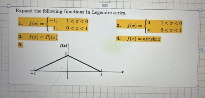 Solved Expand the following functions in Legendre series. 1. | Chegg.com