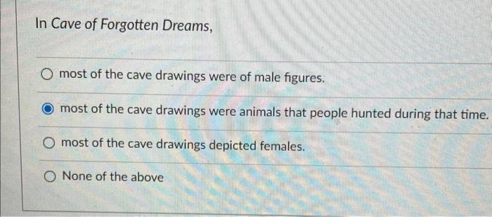 In Cave of Forgotten Dreams, O most of the cave | Chegg.com