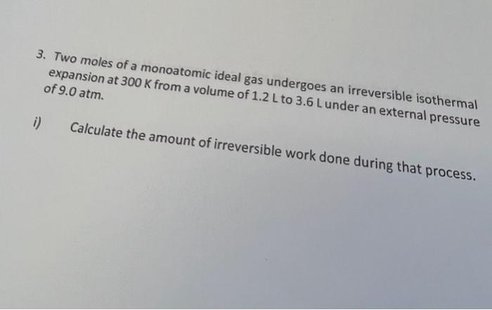 Solved 3. Two moles of a monoatomic ideal gas undergoes an | Chegg.com