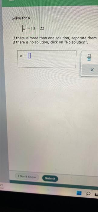 Solved Solve for u. ∣n∣+13=22 If there is more than one | Chegg.com