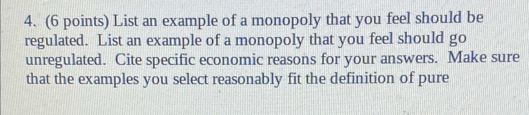 Solved (6 ﻿points) ﻿List an example of a monopoly that you | Chegg.com
