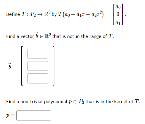 Solved Define T:P2→R3 ﻿by T(a0+a1x+a2x2)=[a00a1].Find a | Chegg.com