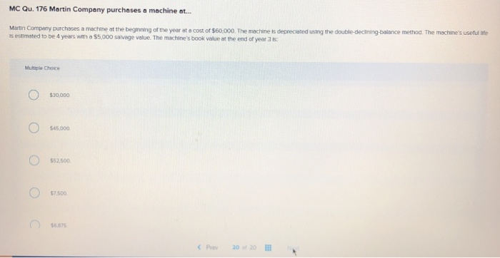 Solved MC Qu. 176 Martin Company purchases a machine at... | Chegg.com