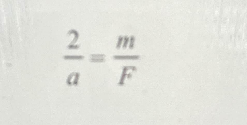 Solved 2a=mF | Chegg.com