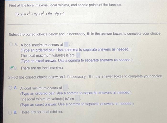Solved Find all the local maxima, local minima, and saddle | Chegg.com