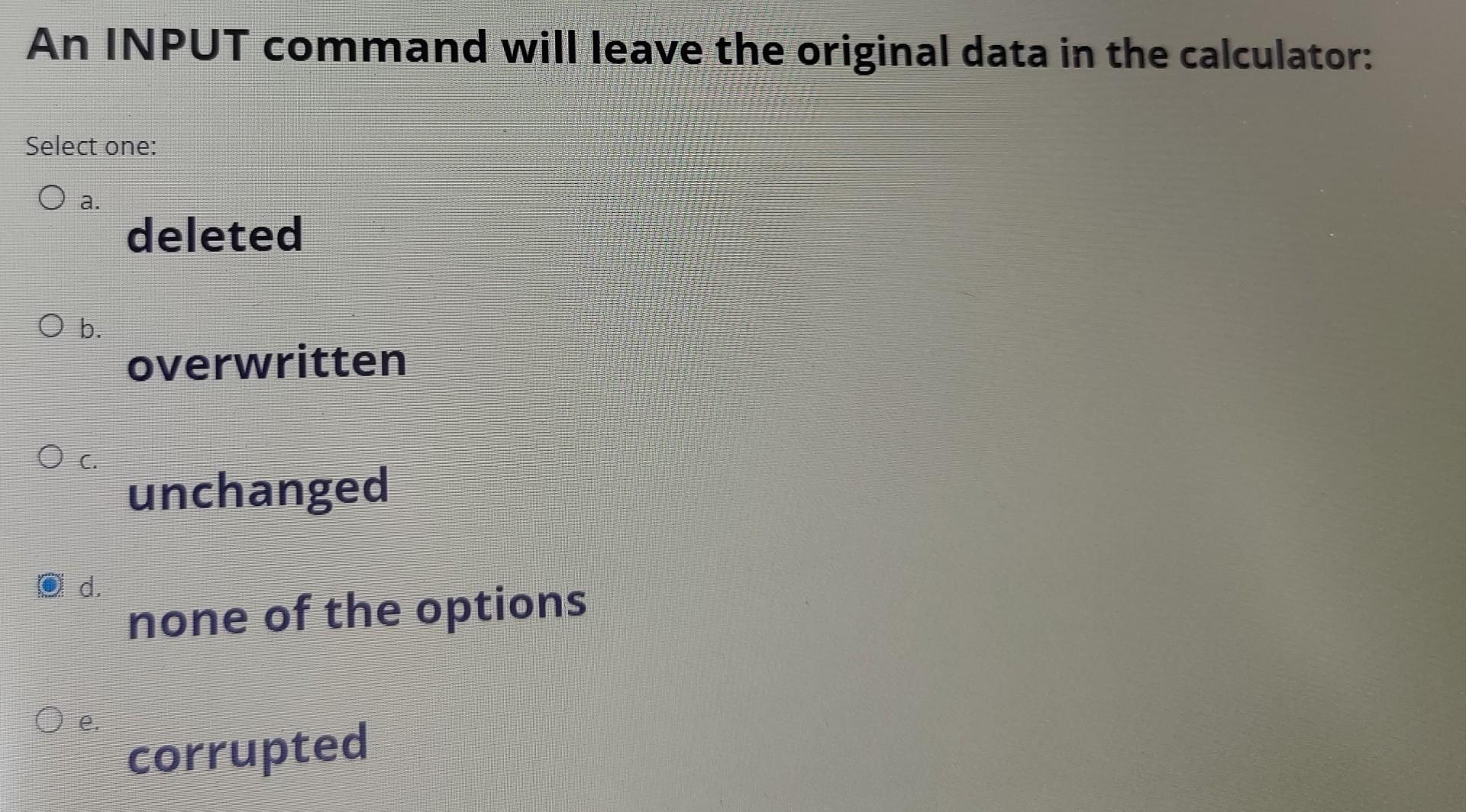 Solved An INPUT command will leave the original data in the | Chegg.com