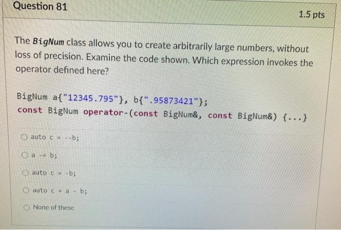 Question 81 1.5 pts The BigNum class allows you to | Chegg.com