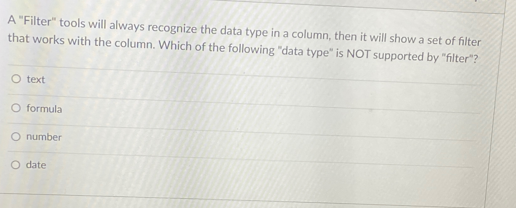 Solved A "Filter" tools will always recognize the data type | Chegg.com