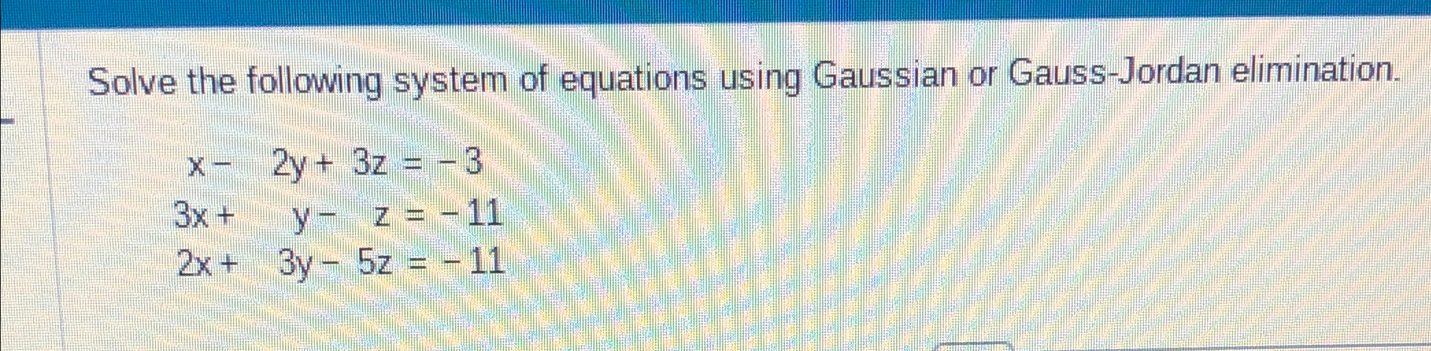 Solved Solve the following system of equations using | Chegg.com