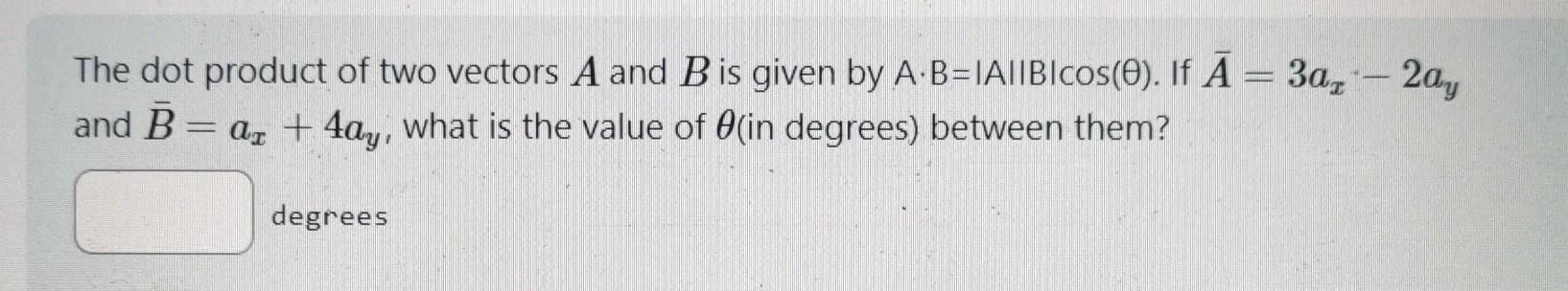 Solved The dot product of two vectors A and B ﻿is given by | Chegg.com