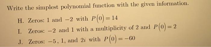 Solved =14 Write the simplest polynomial function with the | Chegg.com