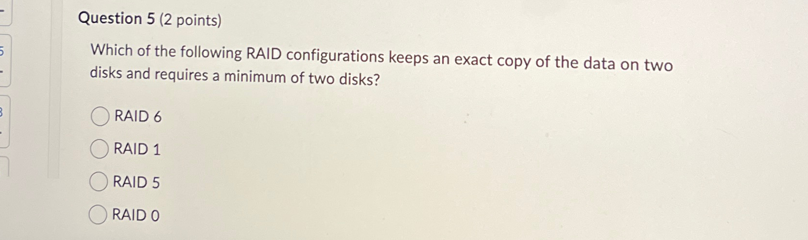 Solved Question 5 (2 ﻿points)Which of the following RAID | Chegg.com