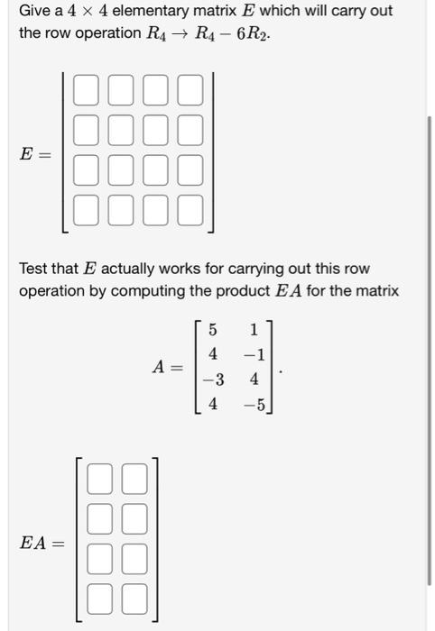 Solved Give a 3×3 elementary matrix E which will carry out | Chegg.com
