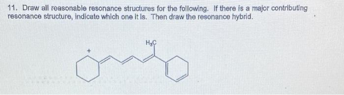 Solved 11. Draw all reasonable resonance structures for the | Chegg.com