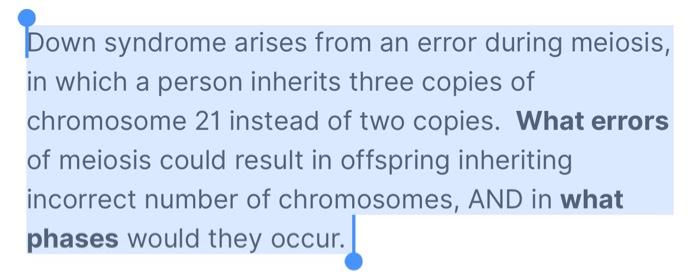 Solved Down syndrome arises from an error during meiosis, in | Chegg.com