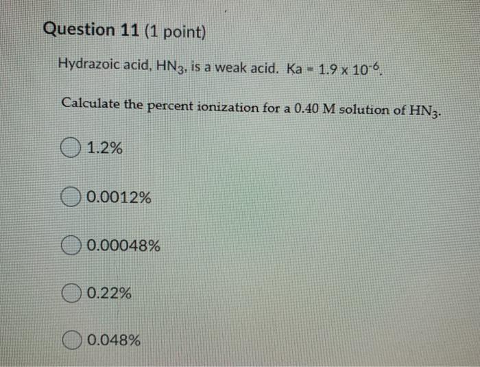 Solved Question 11 (1 point) Hydrazoic acid, HN3, is a weak | Chegg.com