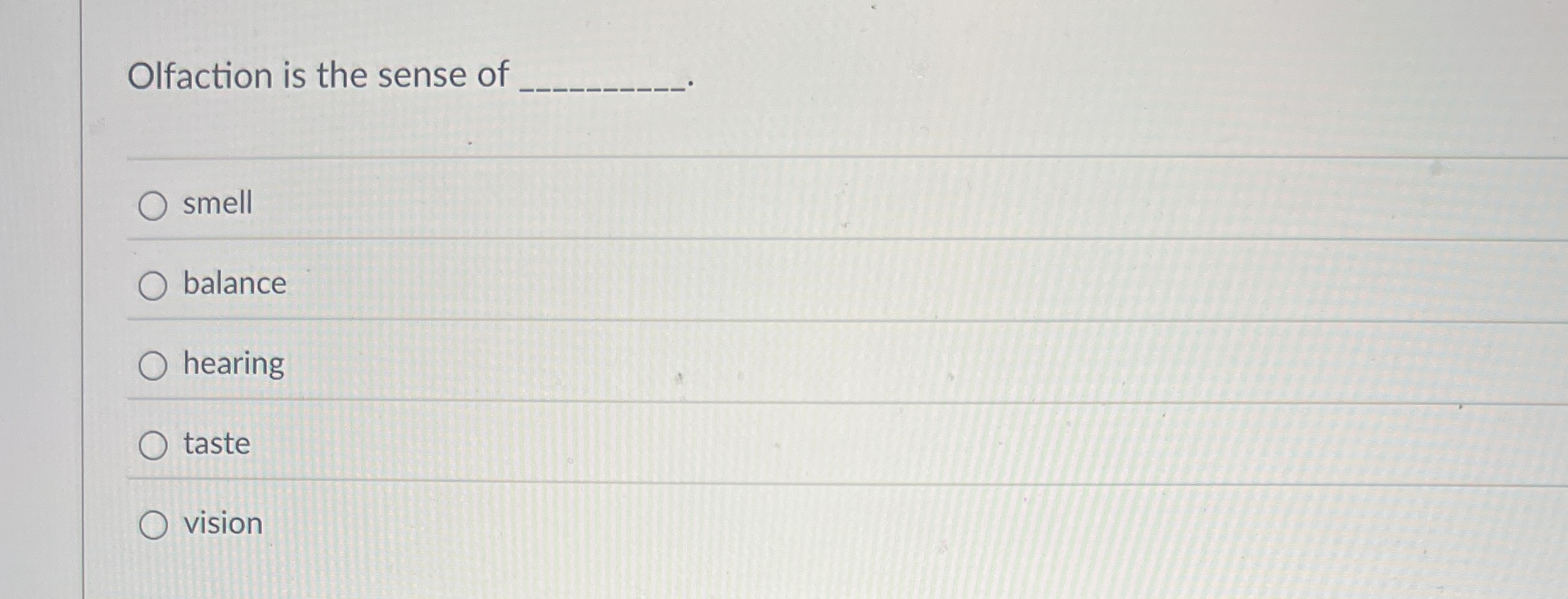 Solved Olfaction is the sense of | Chegg.com