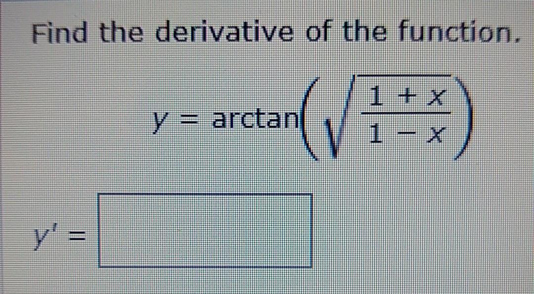 Solved Find the derivative of the function. y = arctan 1 + x | Chegg.com