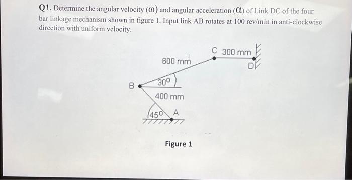 Solved Q1. Determine the angular velocity (ω) and angular | Chegg.com