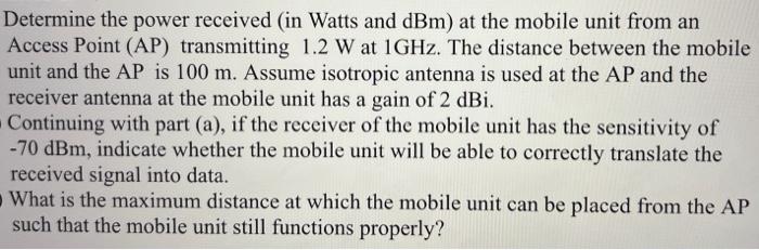 Solved Determine the power received (in Watts and dBm ) at | Chegg.com