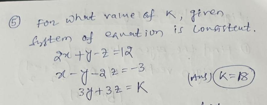 Solved (5) ﻿Fon what value of K, ﻿given sistem of equation | Chegg.com