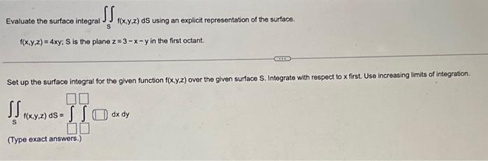 Solved Evaluate the surface integral ∬Sf(x,y,z)dS using an | Chegg.com