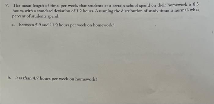Solved 7. The mean length of time, per week, that students | Chegg.com