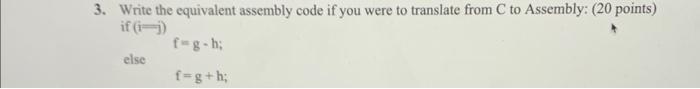Solved 3. Write the equivalent assembly code if you were to | Chegg.com