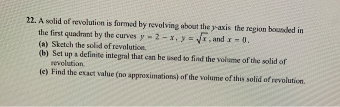 Solved 22. A solid of revolution is formed by revolving | Chegg.com
