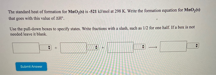 Solved The standard heat of formation for MnO2() is -521 | Chegg.com