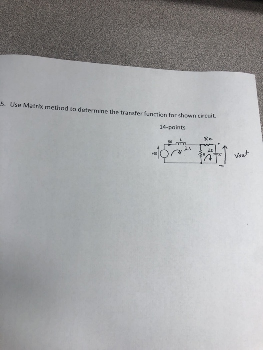 Solved 5. Use Matrix method to determine the transfer | Chegg.com
