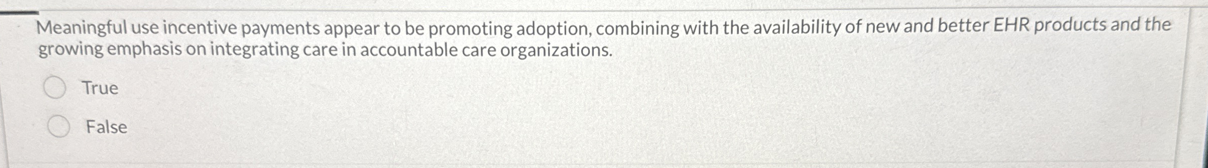 Solved Meaningful use incentive payments appear to be | Chegg.com