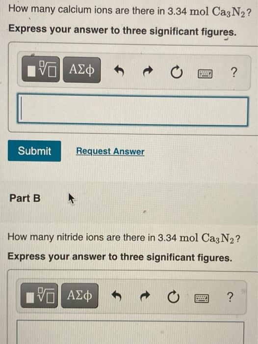 Solved How many calcium ions are there in 3.34 mol Ca3N2? | Chegg.com