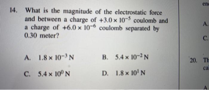Solved end 14. What is the magnitude of the electrostatic | Chegg.com