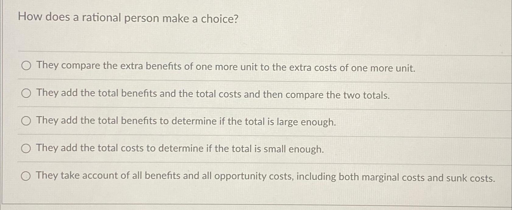 Solved How does a rational person make a choice?They compare | Chegg.com
