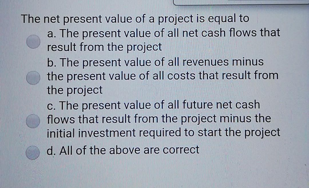 solved-the-net-present-value-of-a-project-is-equal-to-a-the-chegg