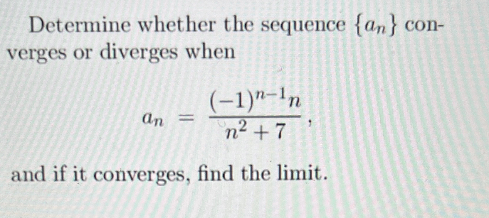 Solved Determine whether the sequence {an} ﻿converges or | Chegg.com