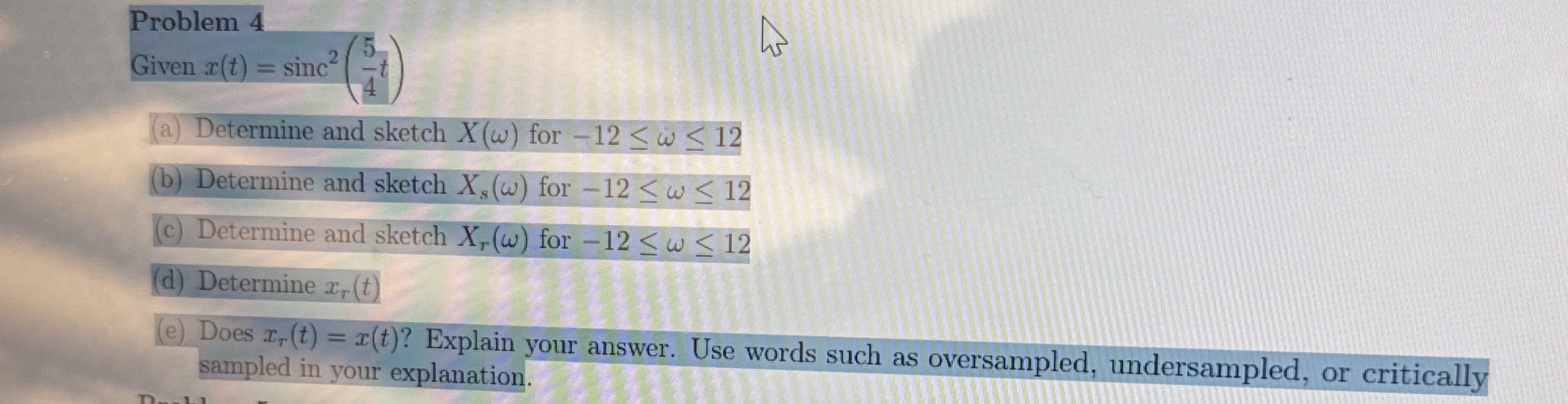 Solved Problem 4Given x(t)=sinc2(54t)(a) ﻿Determine and | Chegg.com