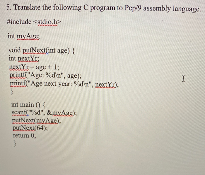Solved 5. Translate the following C program to Pep/9 | Chegg.com