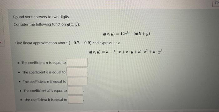 Solved Round your answers to two digits. Consider the | Chegg.com