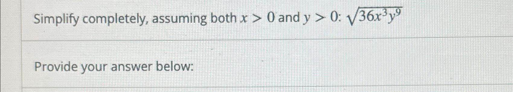 Solved Simplify completely, assuming both x>0 ﻿and | Chegg.com