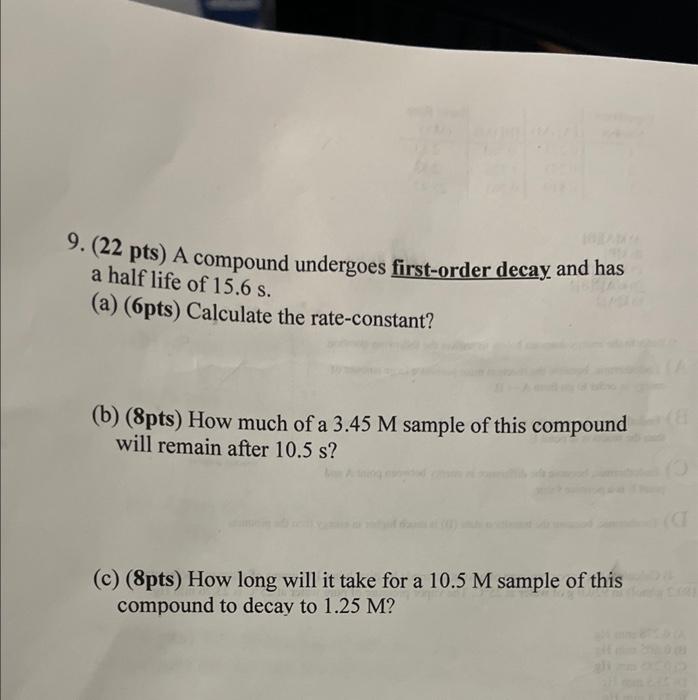 Solved 9. (22 pts) A compound undergoes first-order decay | Chegg.com